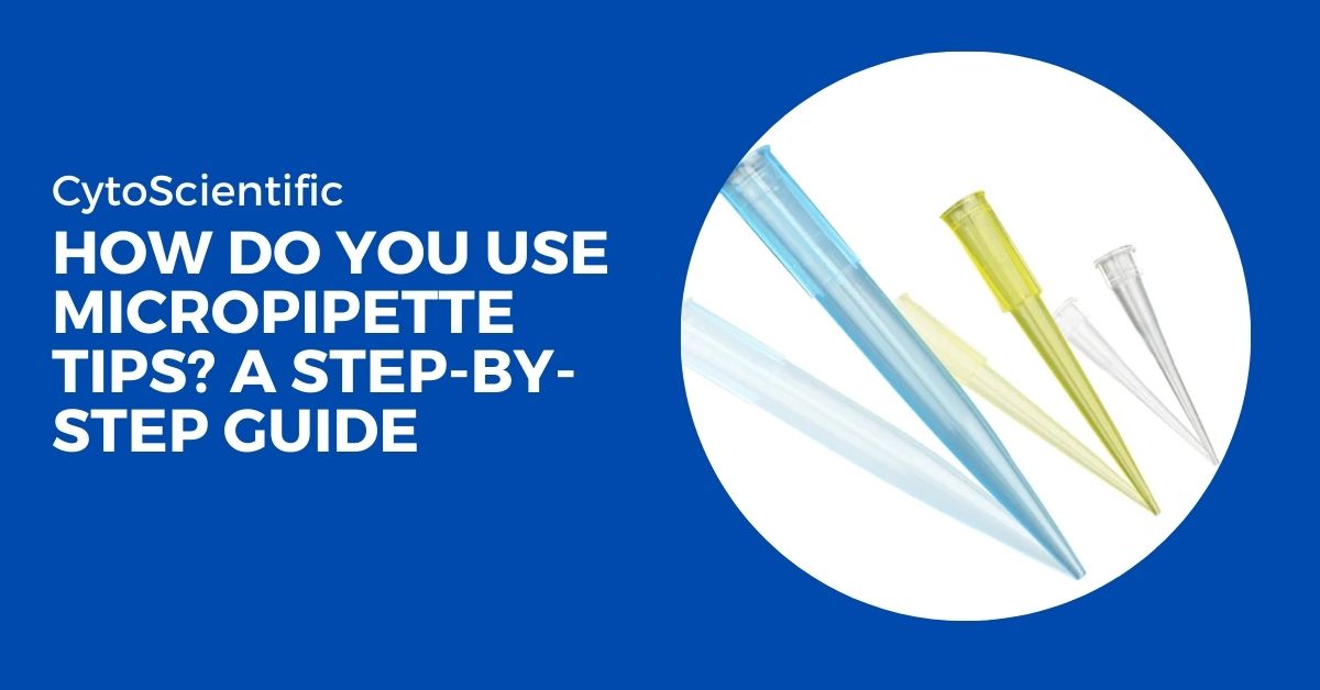 How do you use a micropipettes tips? A Step-by-Step Guide