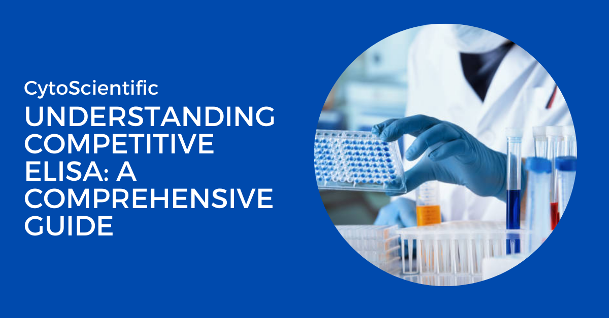 Understanding Competitive ELISA: A Comprehensive Guide