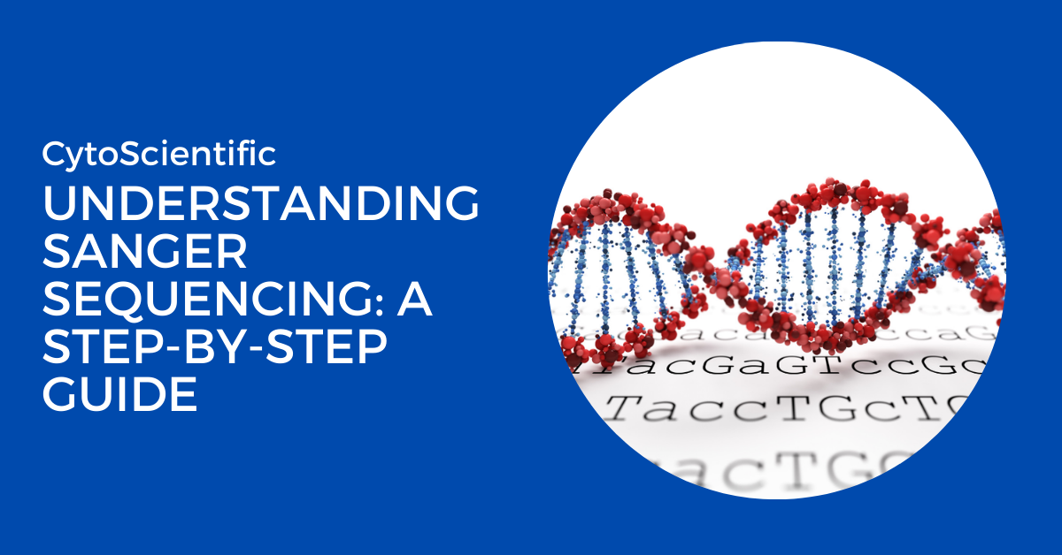 Understanding Sanger Sequencing: A Step-by-Step Guide
